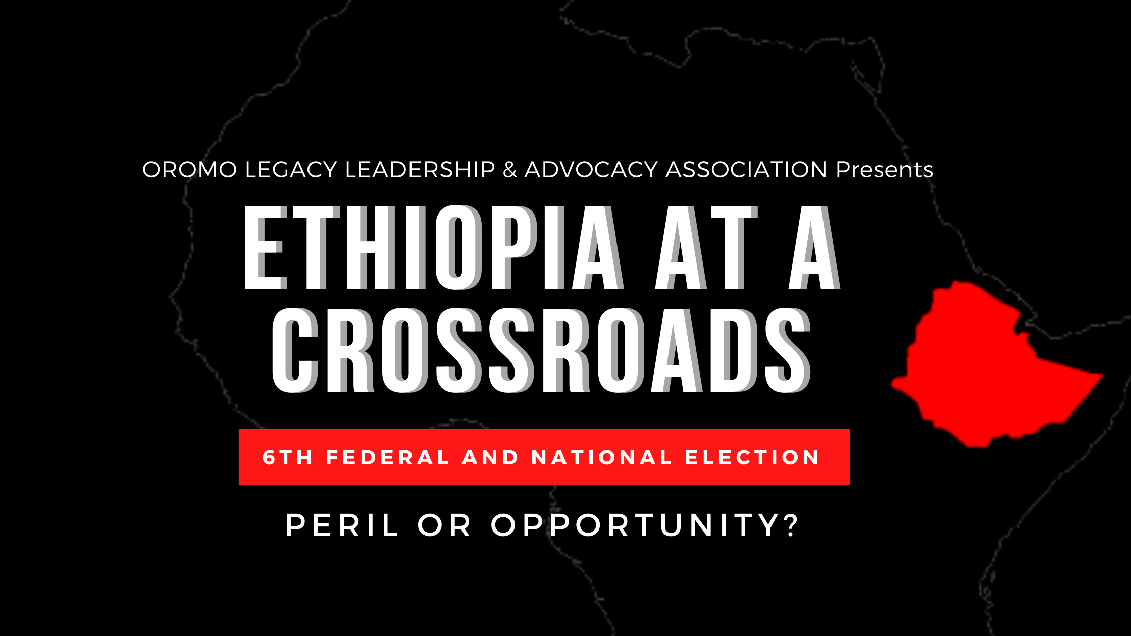 Ethiopia At A Crossroad Oromo Legacy Leadership And Advocacy Association