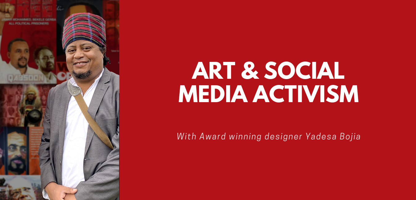Art and Social Media Activism / With the Award winning Designer Yadesa ...